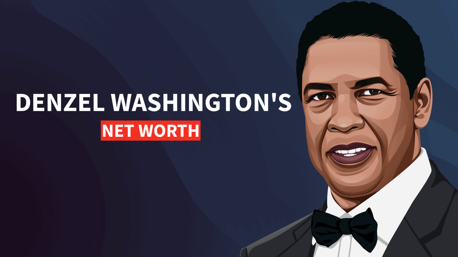 Denzel Washington's Net Worth and Inspiring Story