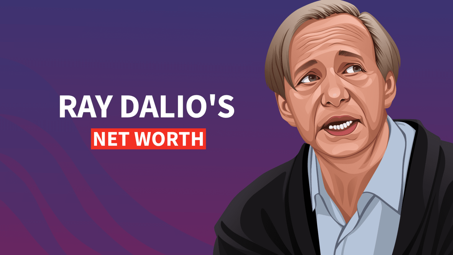 Ray Dalio's Net Worth and Investor Story