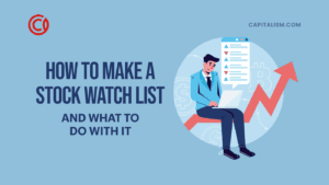 How to Make a Stock Watch List and What to Do With It