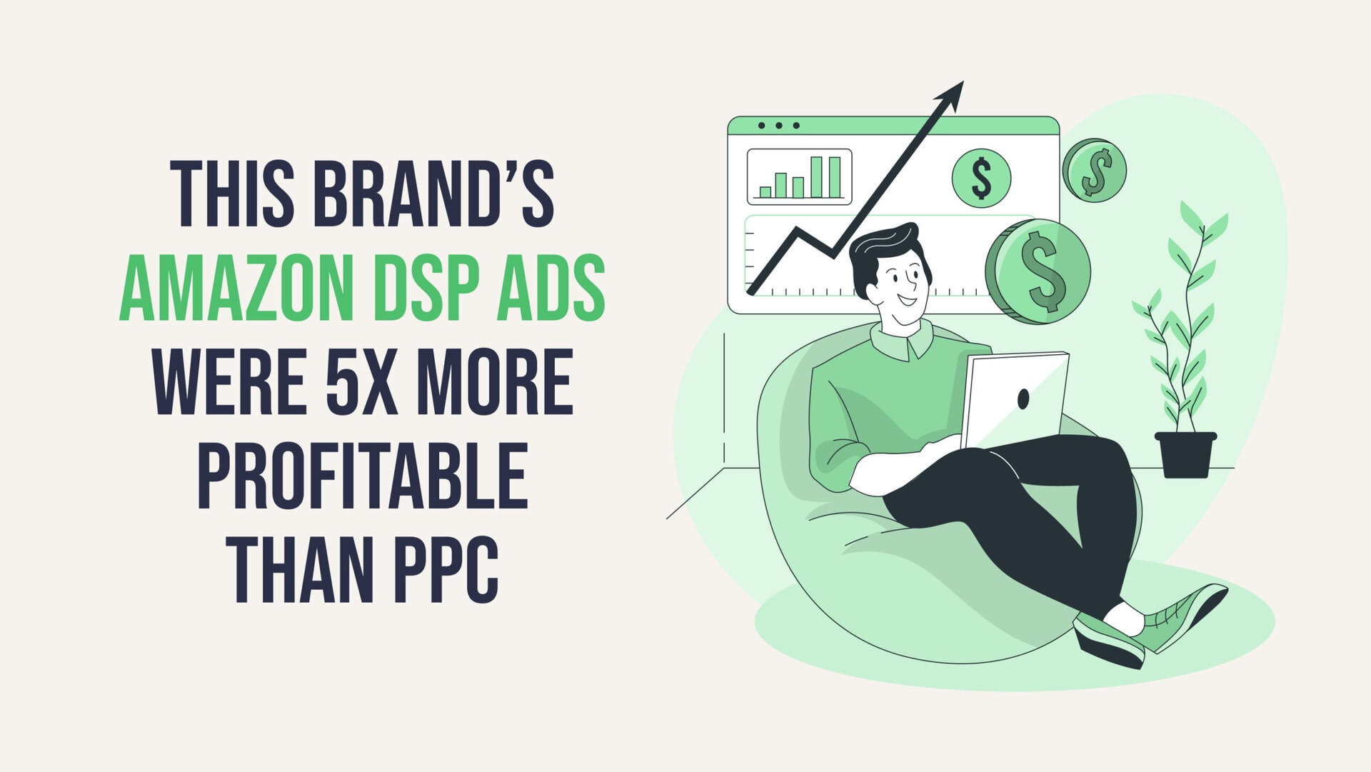 This Brand’s Amazon DSP Ads Were 5x More Profitable Than PPC - Capitalism